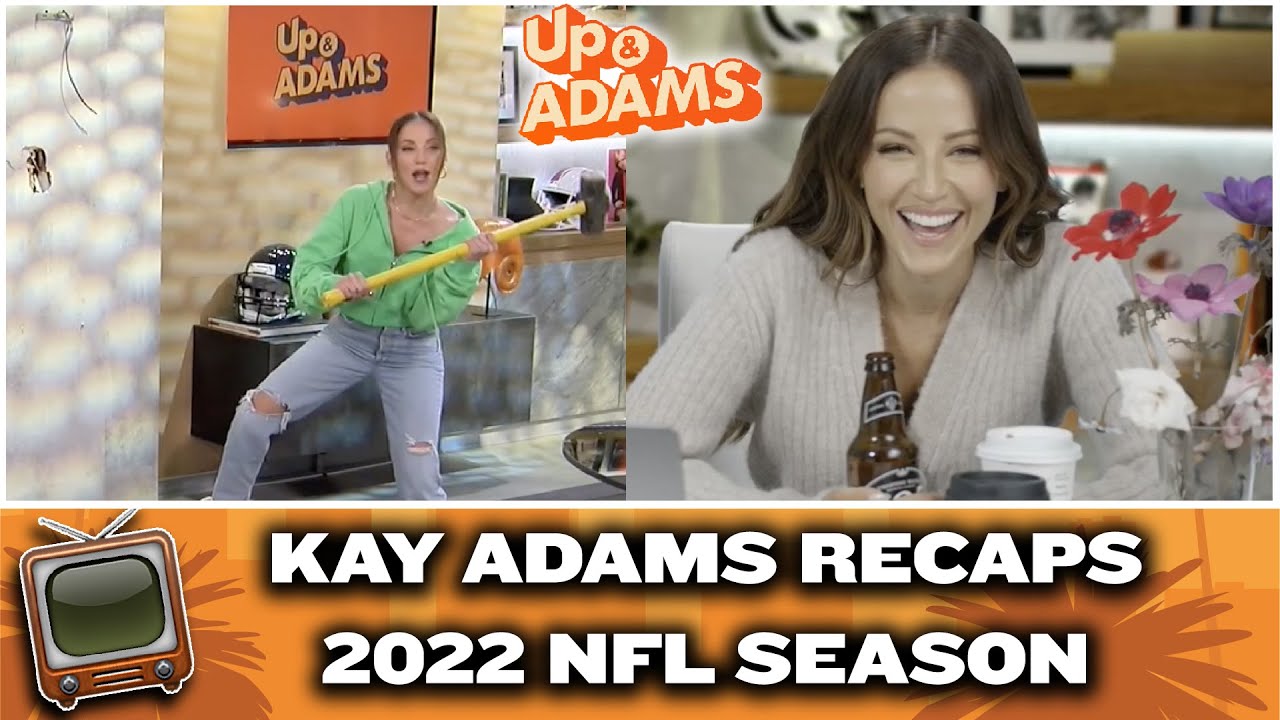 Up & Adams Show BEST Moments PLUS Kay Adams 2022 NFL Season Predictions ...