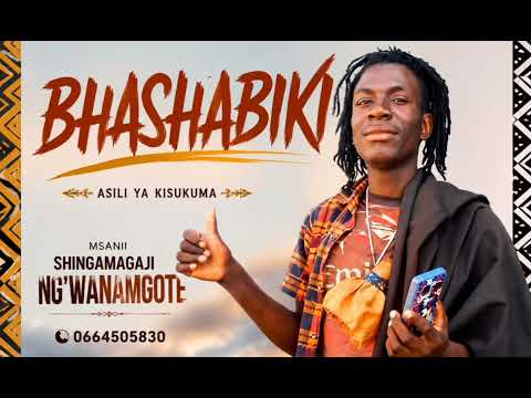 SHINGAMAGAJI NG'WANAMGOTE_BHASHABIKI