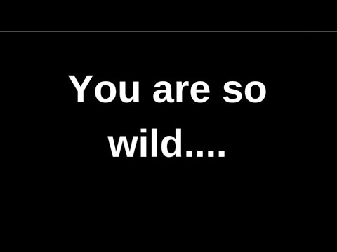 You are so wild..... love quotes love messages love letter heartfelt ...