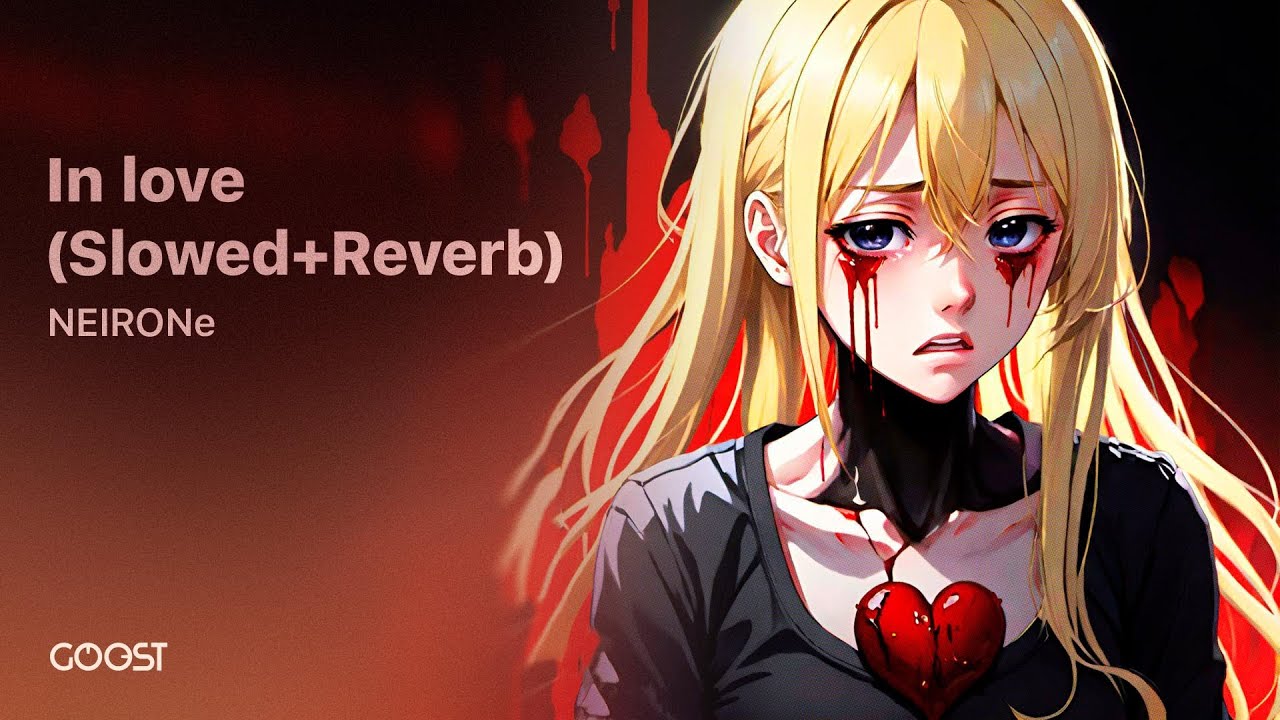 NEIRONe - In love (slowed+reverb) - YouTube
