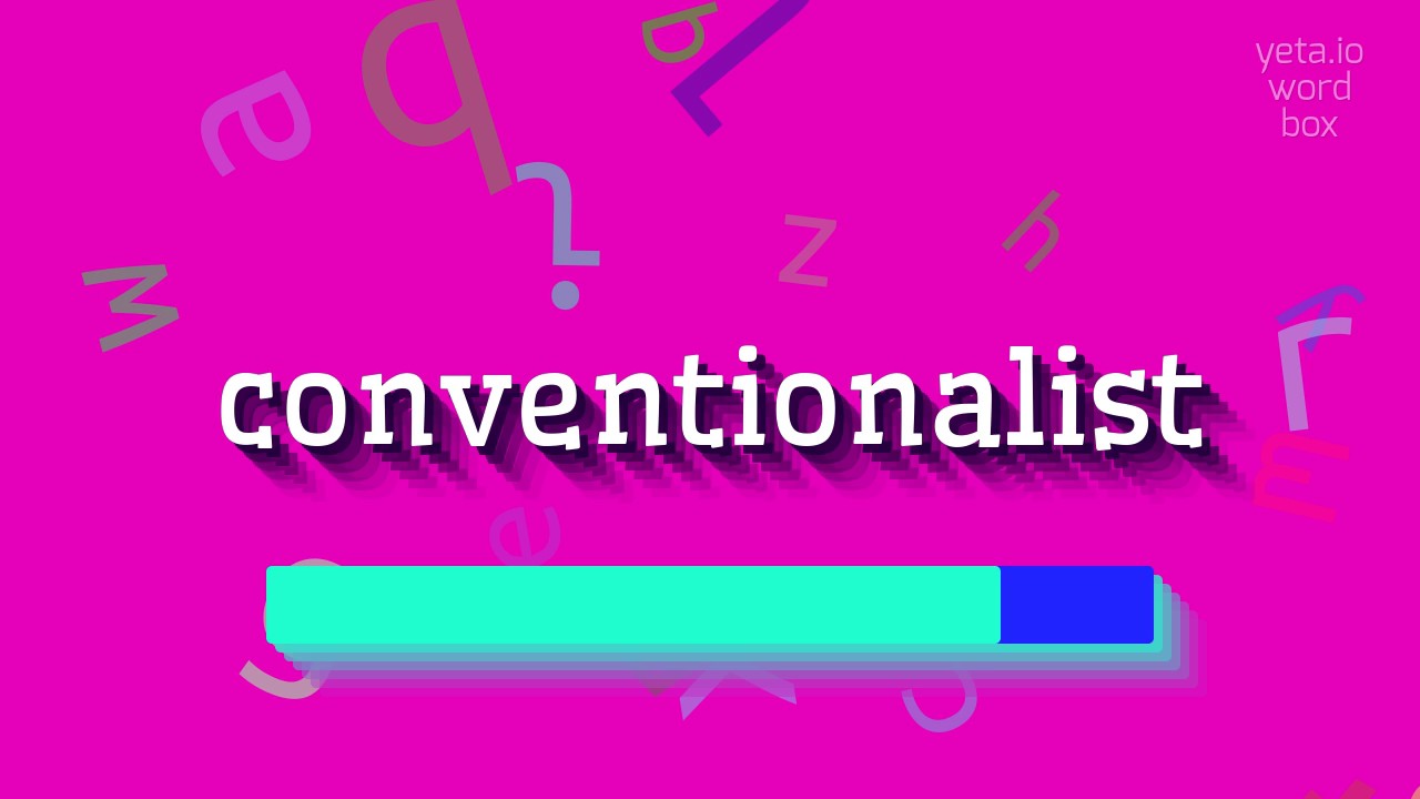 How to say "conventionalist"! (High Quality Voices) - YouTube