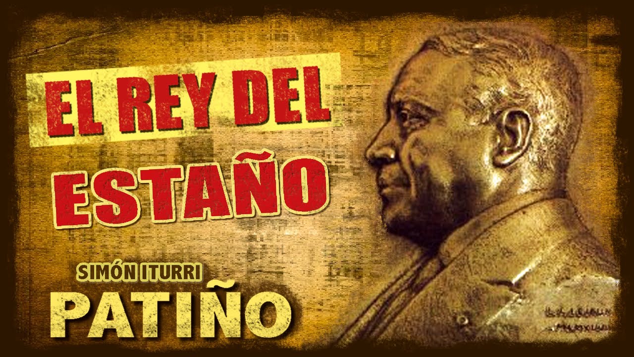 SIMÓN PATIÑO 💰Fue el tercer HOMBRE MÁS RICO DEL PLANETA 🌍 - YouTube