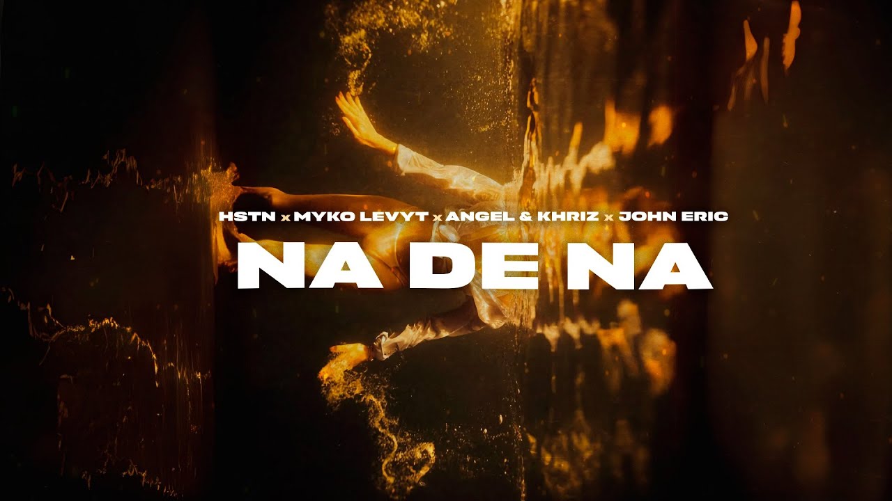 Angel & Khriz, John Eric - Na De Na (HSTN & @MykoLevyt Afro House Remix ...