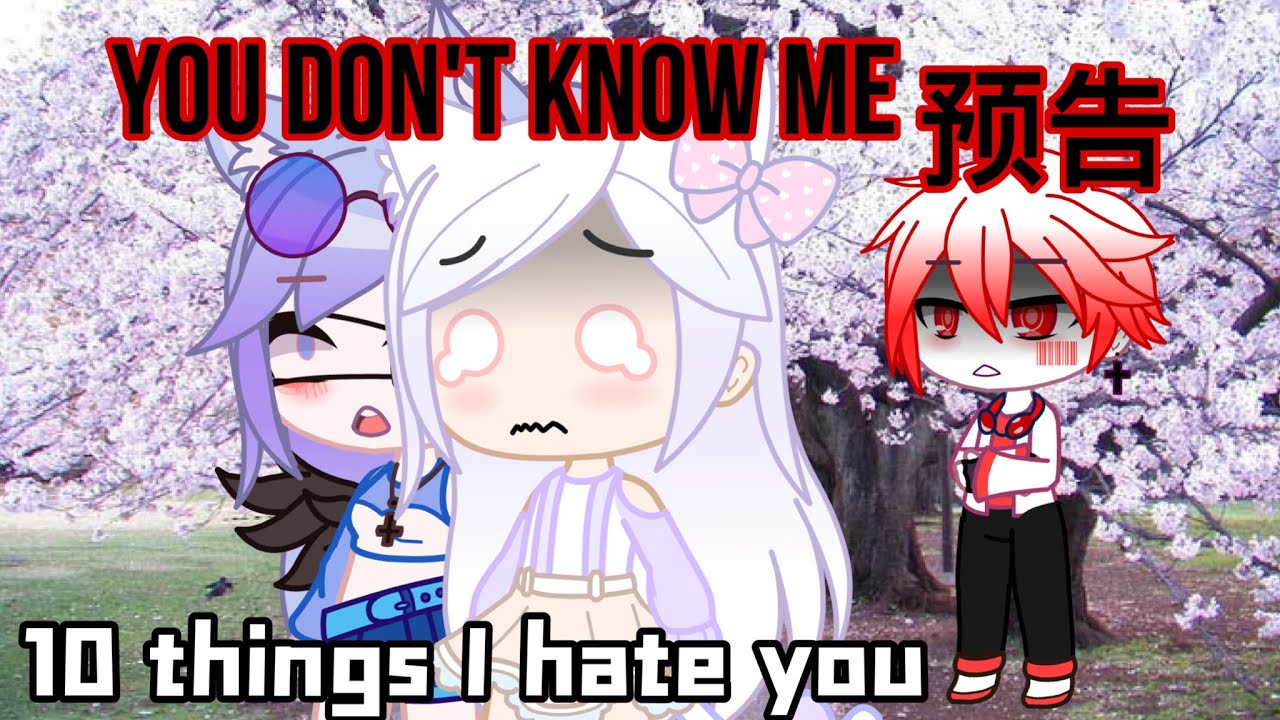 10 things I hate you meme//Gacha Club// @TealBlueice_03 - YouTube