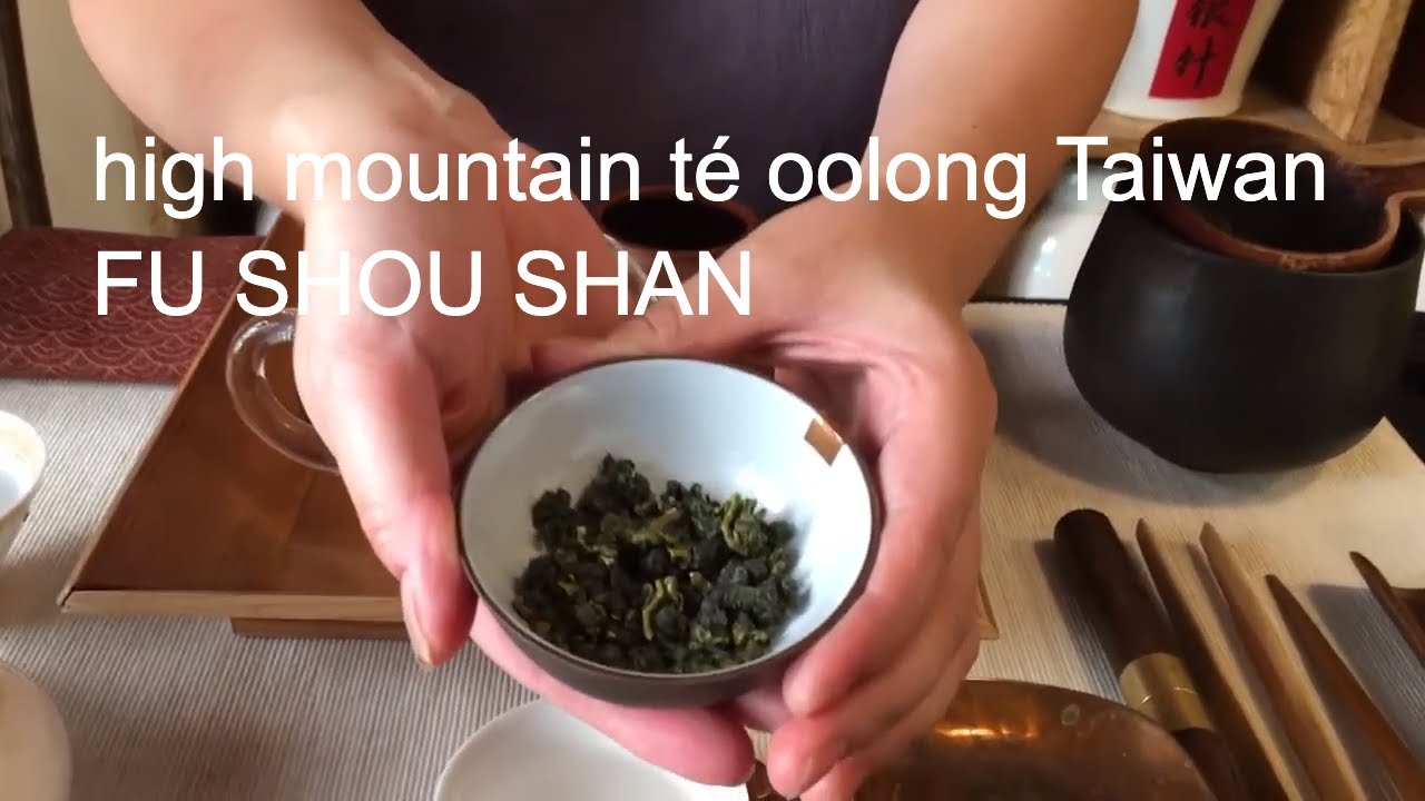 Té oolong Taiwan FU SHOU SHAN (high mountain oolong de primavera ...