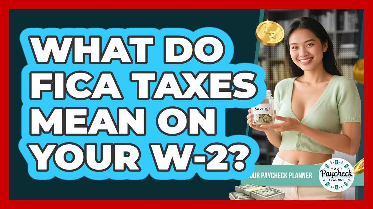 What Do FICA Taxes Mean On Your W-2? - Your Paycheck Planner - YouTube