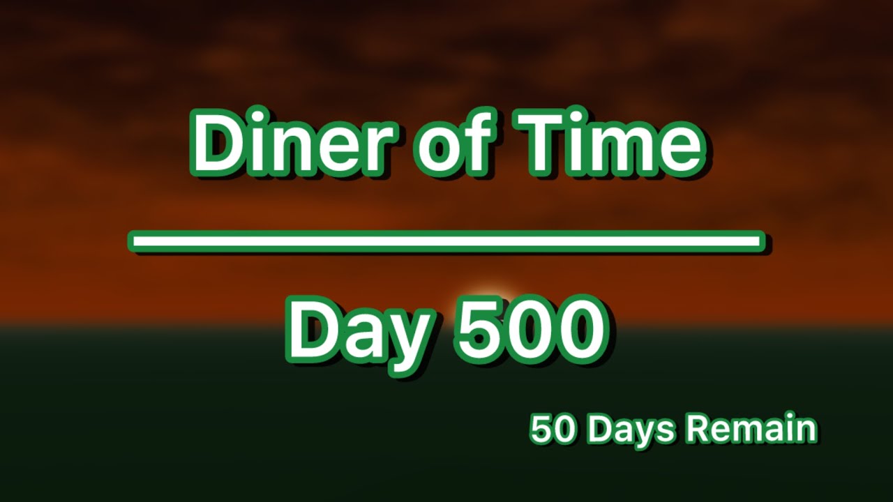 Diner of Time - Day 500 - YouTube