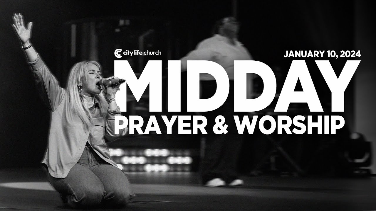 Midday Prayer and Worship | January 10, 2024 - YouTube