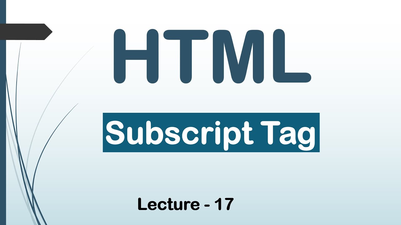 Html5 Subscript Tag Lec 17 Htmlcssjavascript Youtube 4778