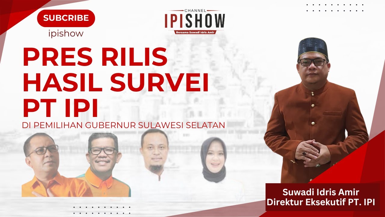 PRES RILIS HASIL SURVEI PEMILIHAN GUBERNUR SULAWESI SELATAN | PT IPI ...