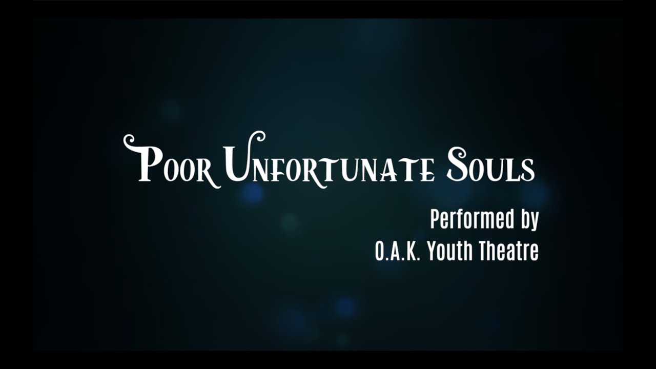 O.A.K. Youth Theatre Performs 'Poor Unfortunate Souls' - YouTube