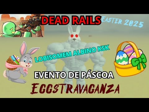 NOVO EVENTO DE PÁSCOA NO DEAD RAILS!!! EGGSTRAVAGANZA 2025 - ROBLOX ...