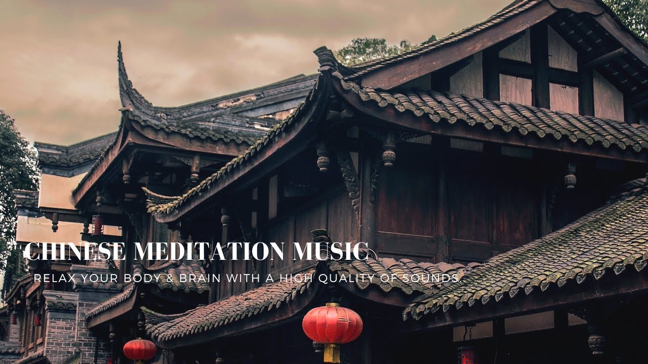 Chinese Meditation Music - Relax your body & brain with a high quality ...