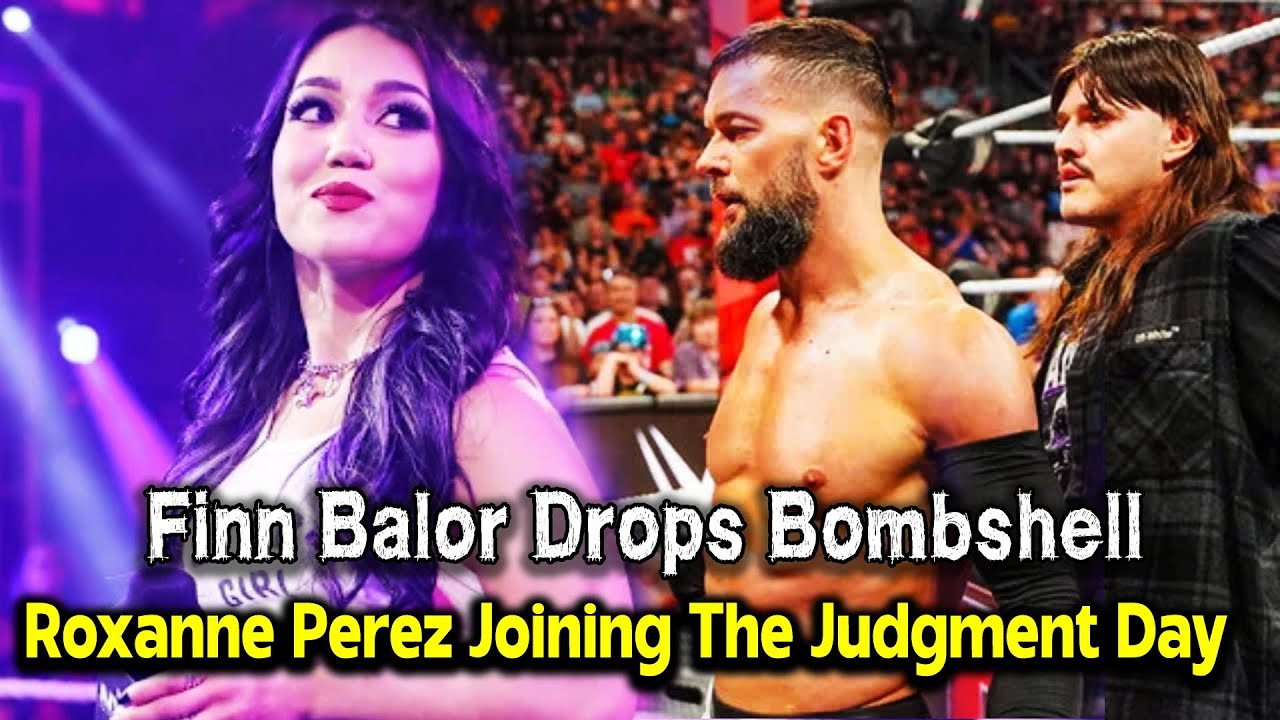 Finn Balor Drops Bombshell: Roxanne Perez Joining The Judgment Day on WWE RAW? - YouTube