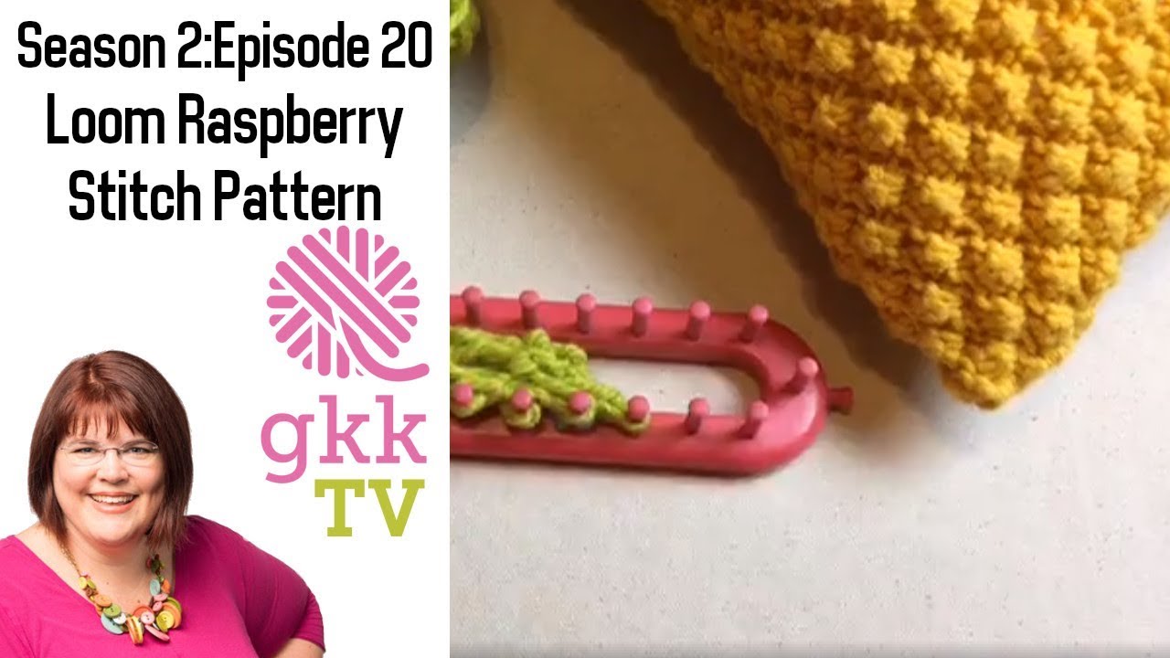 S2:Ep20 Loom Knit Raspberry Stitch - YouTube