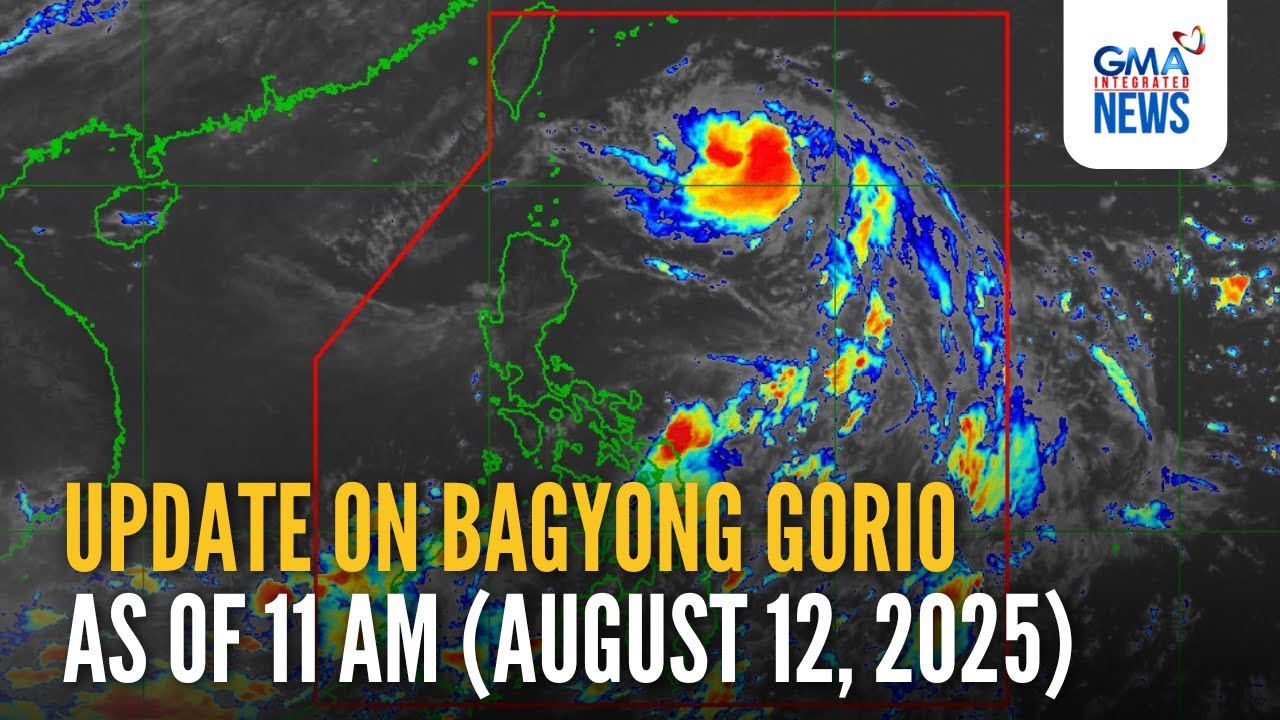LIVE - Update on Bagyong #GorioPH as of 11 AM, August 12, 2025 | GMA ...