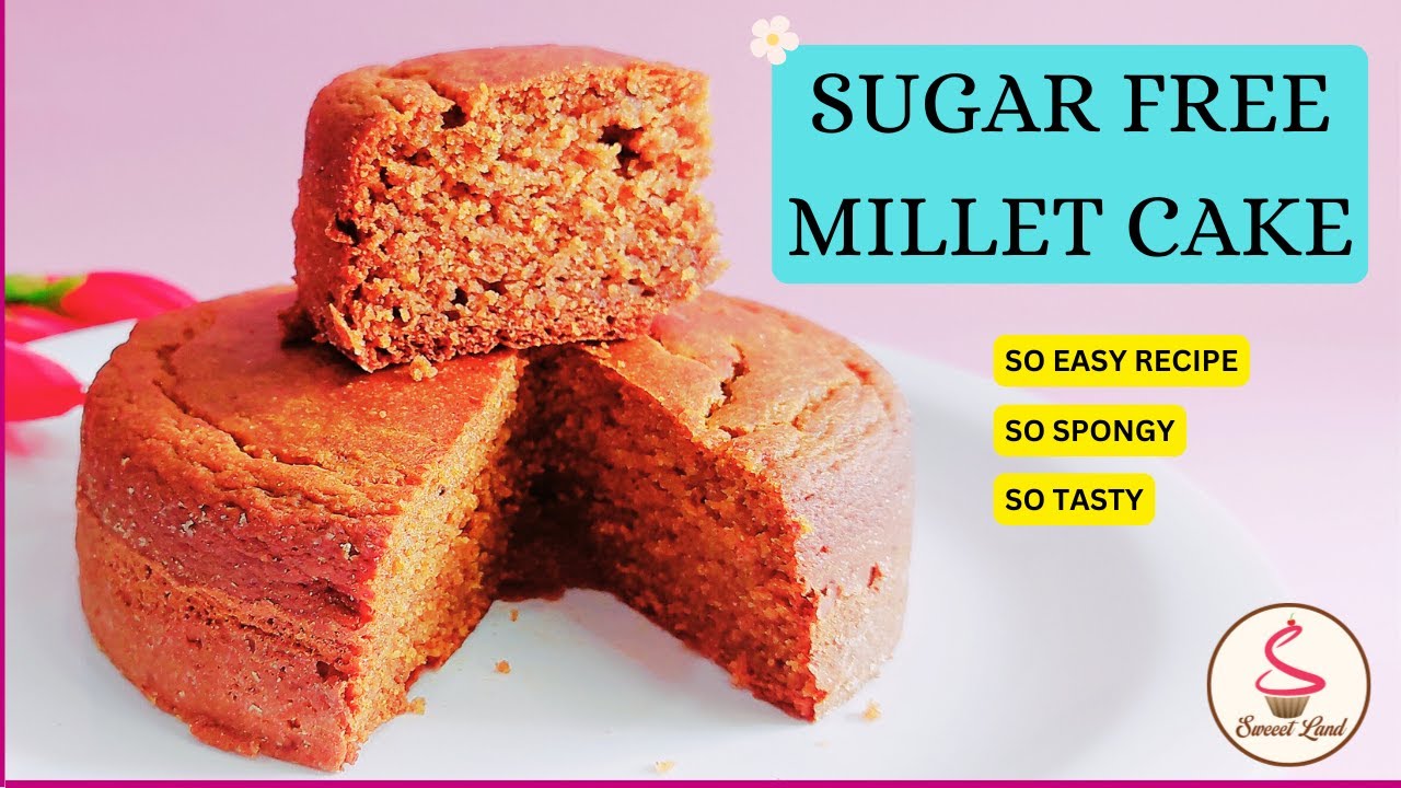 MILLET CAKE | MILLET CAKE SUGAR FREE | SPONGY MILLET CAKE | JOWAR CAKE ...