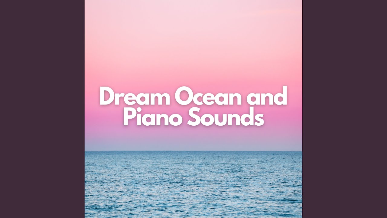 Dream Ocean Sounds, Pt. 6 - YouTube
