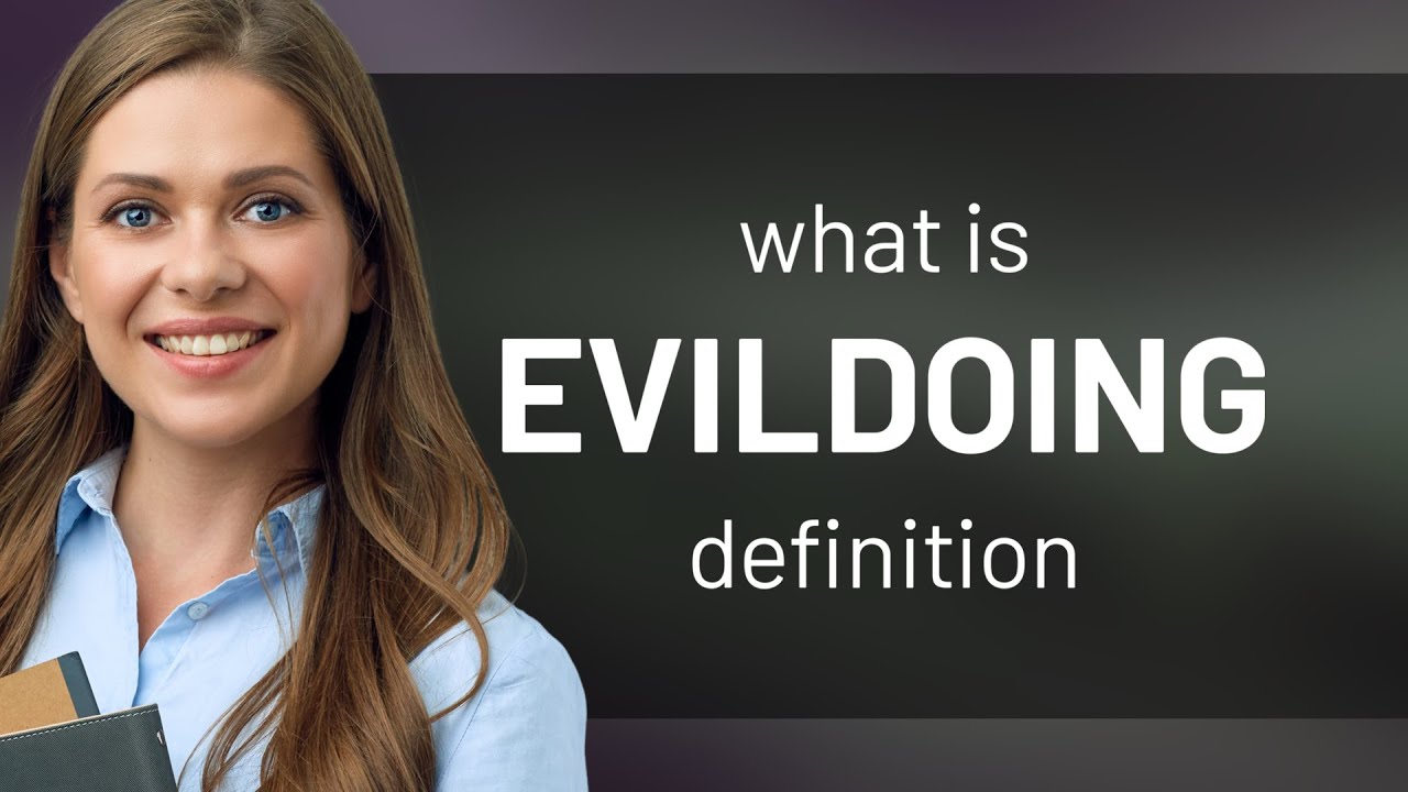Evildoing — EVILDOING definition - YouTube