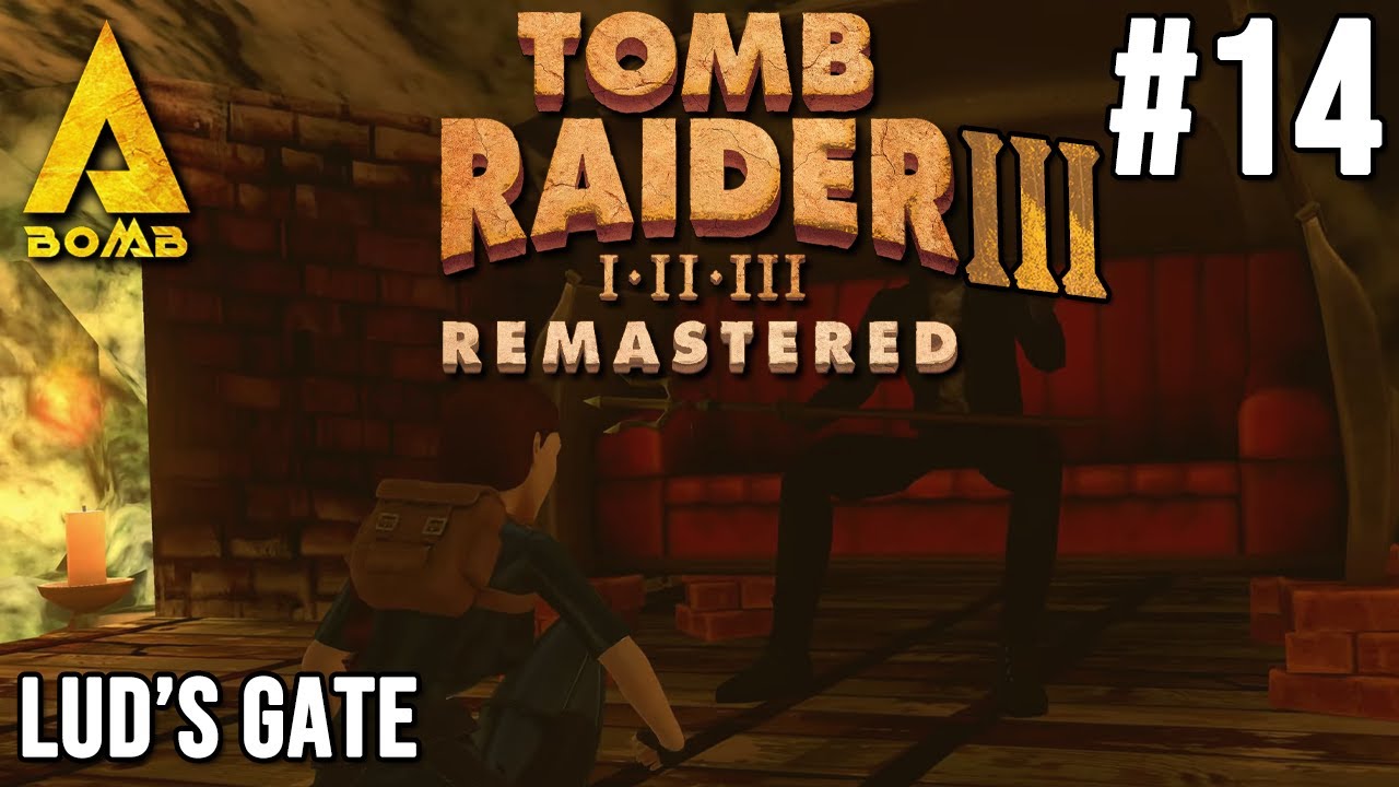 Tomb Raider III Remastered | 14 | Lud's Gate - YouTube