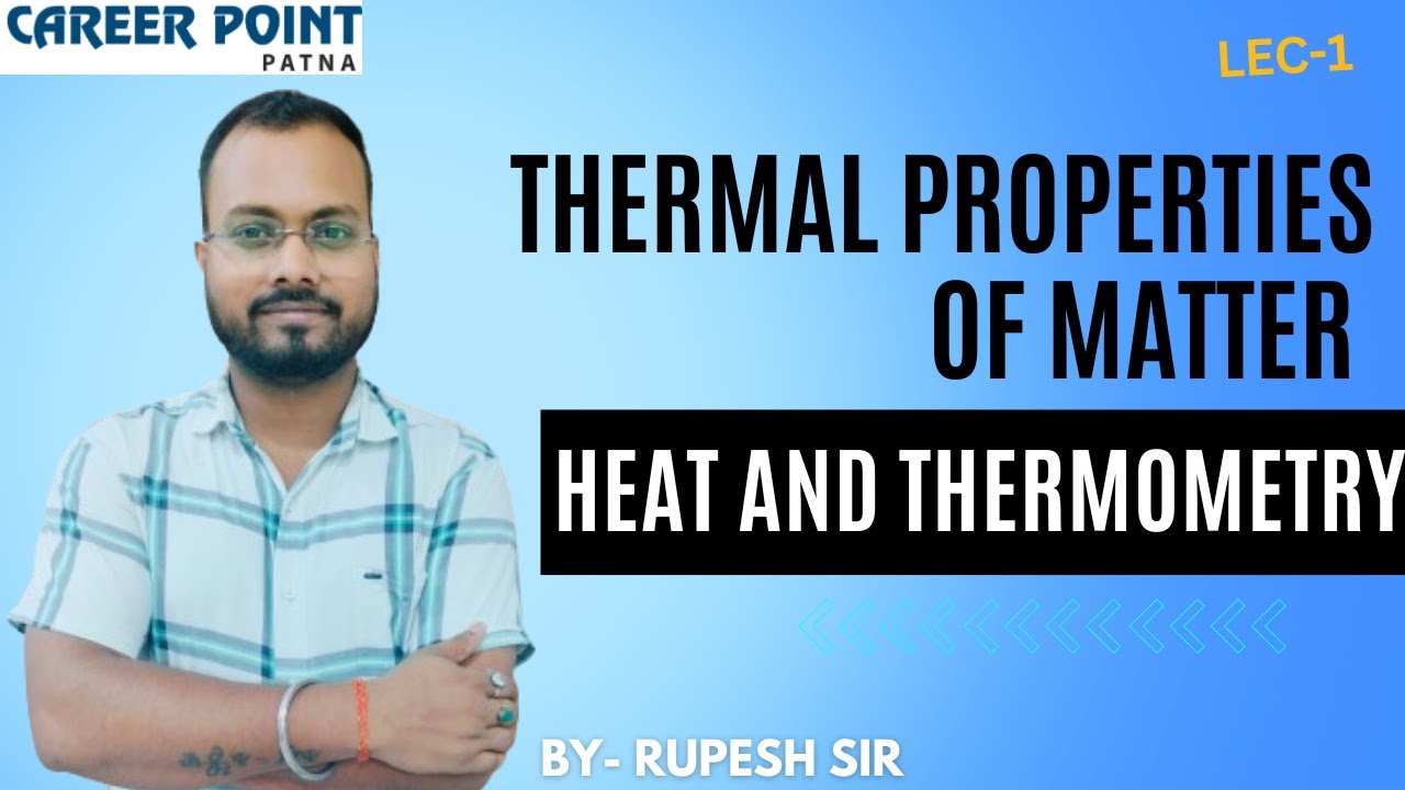 Thermal Properties Of Matter 01 || Heat and THERMOMETRY || BY RUPESH ...