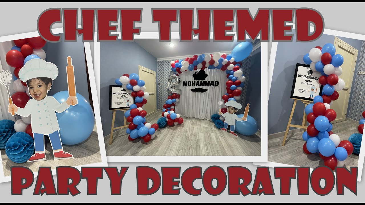 CHEF THEMED PARTY | PARTY DECORATION - YouTube