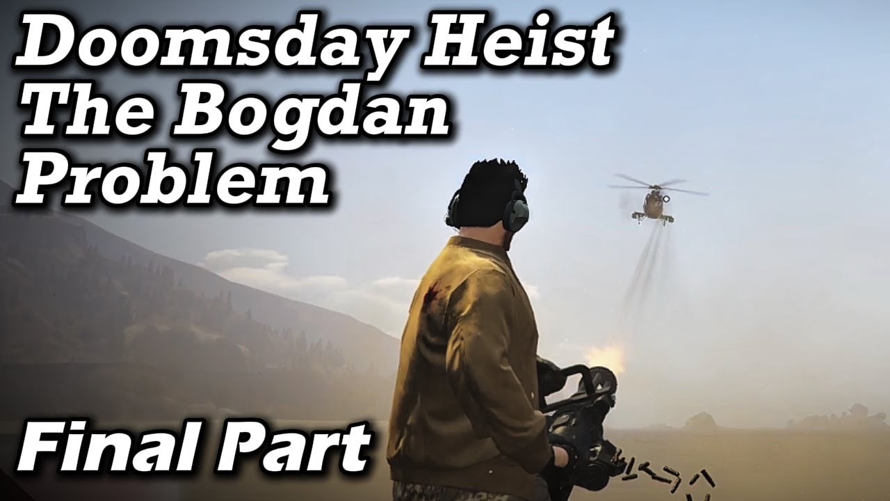 GTA 5 Online | Doomsday Heist Act 2 | The Bogdan Problem | Final Part ...