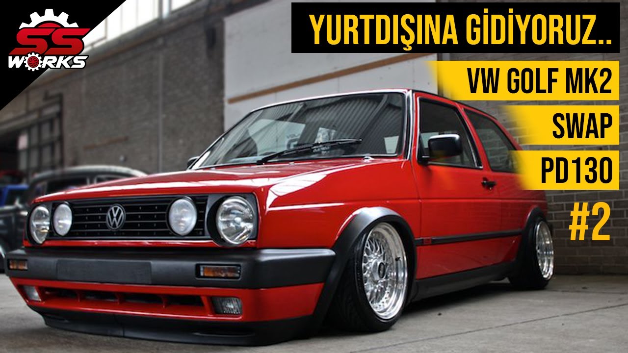 HER DETAYA ÖNEM VERİLİYOR (VOLKSWAGEN GOLF MK2 SWAP PD130) #2 SSWORKS ...