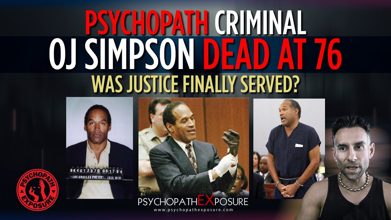 Infamous Psychopath Criminal OJ Simpson DIED ~ Was Justice Finally ...