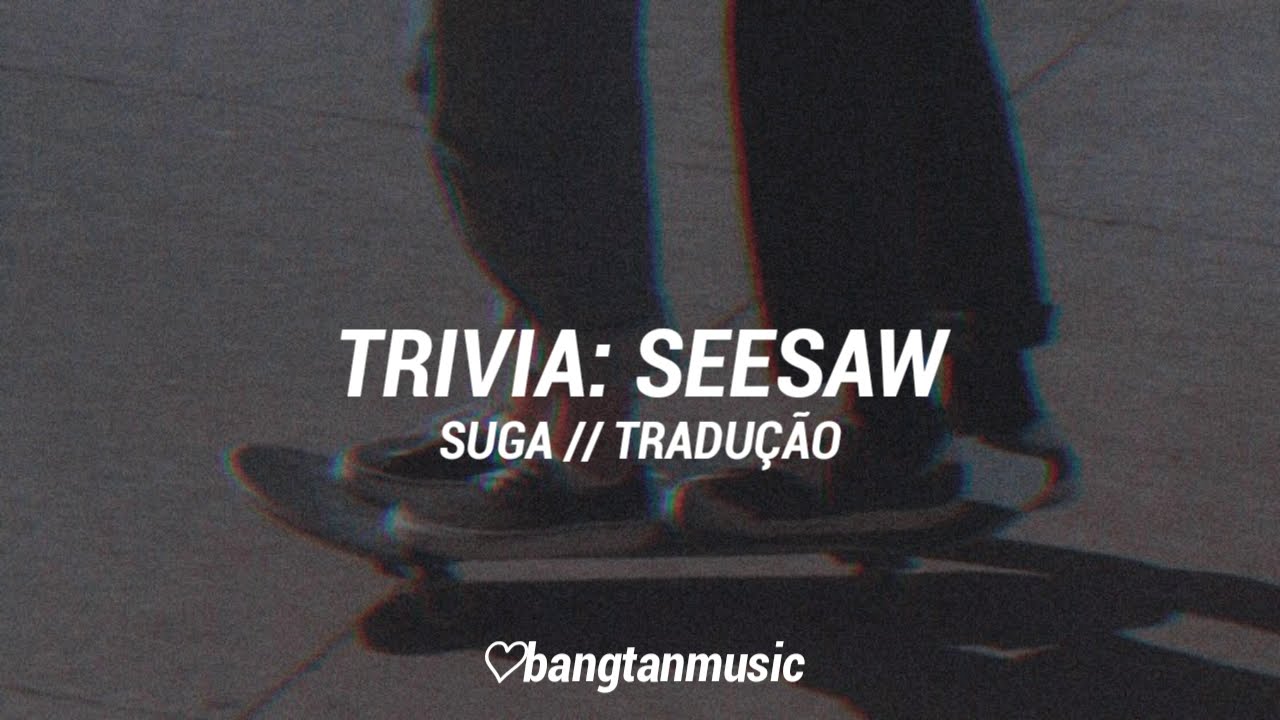 BTS || Suga || Trivia: Seesaw || Tradução - YouTube