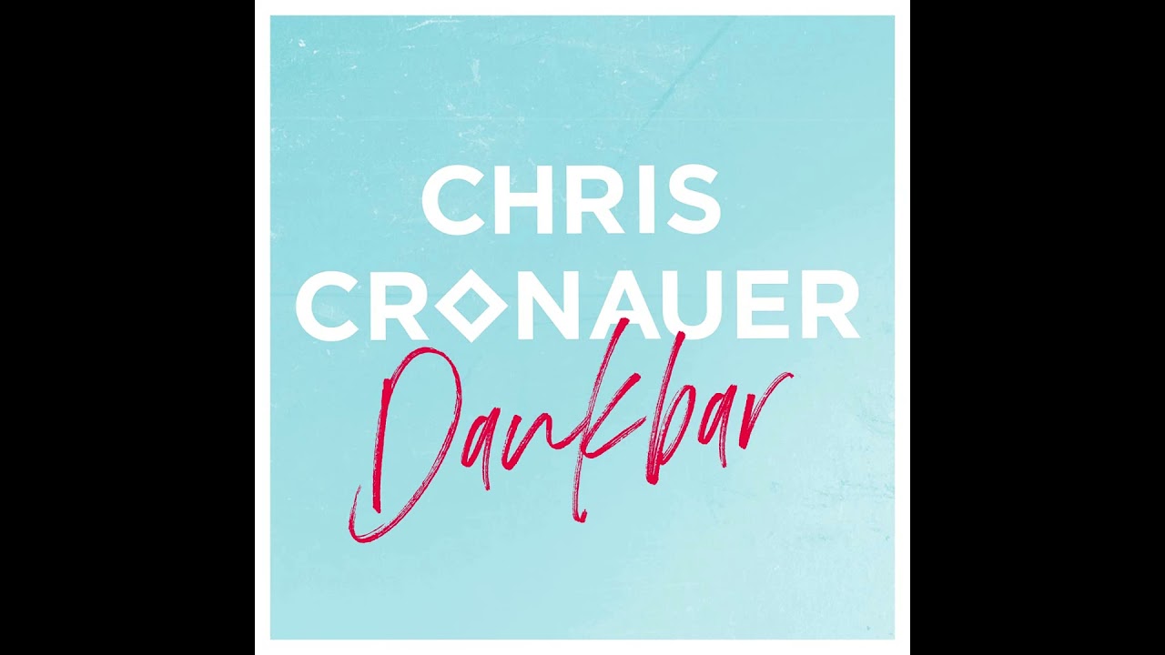 Chris Cronauer - Dankbar Album Info - YouTube