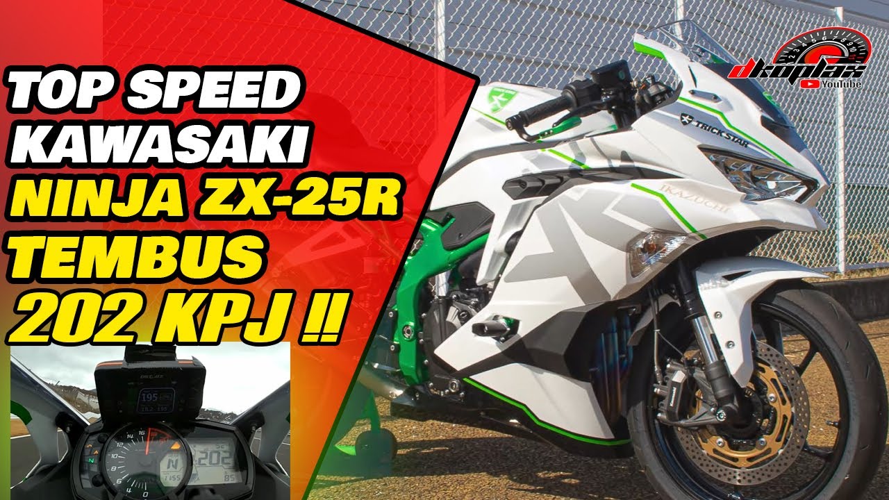 TOP SPEED KAWASAKI NINJA ZX25R MESIN STANDAR TEMBUS KECEPATAN 202 Km ...