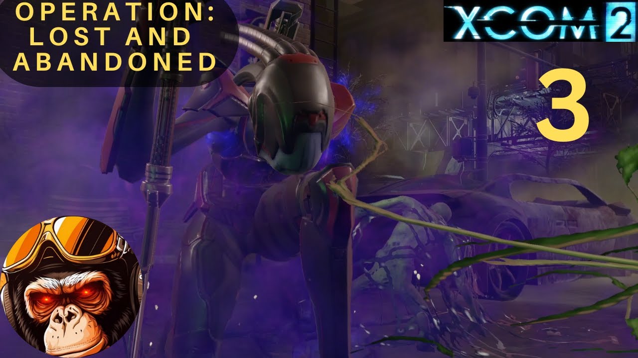 XCOM 2 War Of The Chosen Part 3 (Operation: lost and abandoned ...