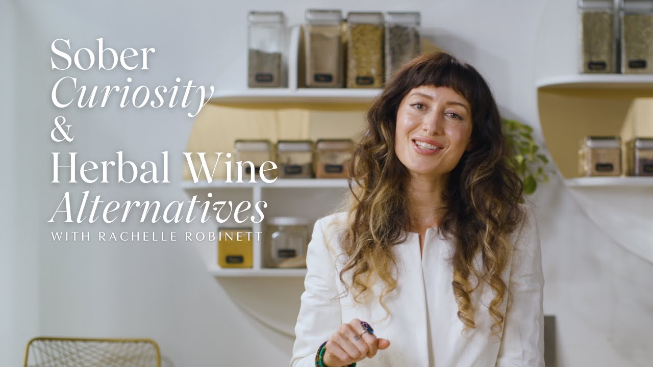 Sober Curiosity & Herbal Wine Alternatives with Rachelle Robinett - YouTube