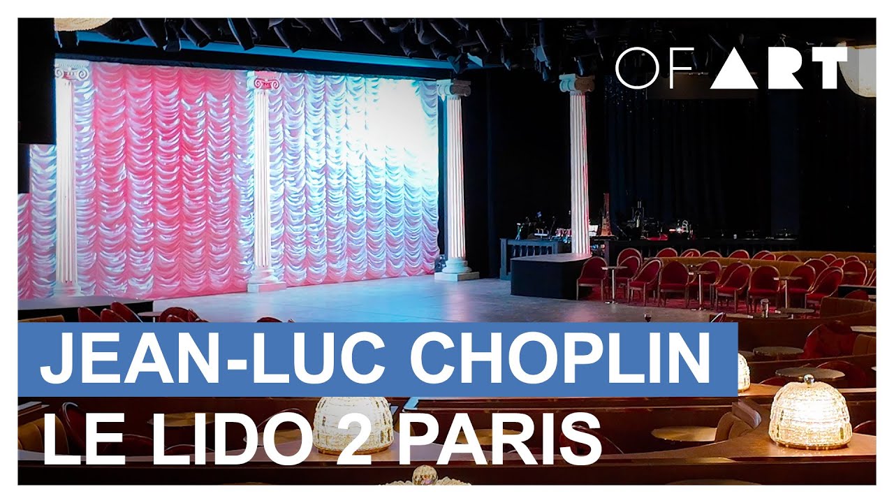 Le Lido 2 Paris par Jean-Luc CHOPLIN - OF ART - YouTube