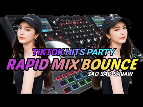 RAPID MIX BOUNCE TIKTOK HITS PARTY SAD SAD SAYAW DJ KUYA REX DKR ...