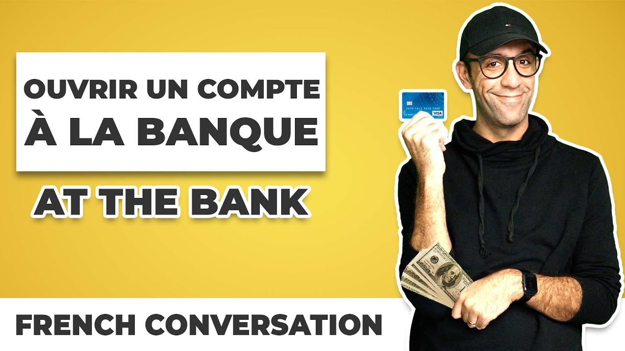 How to open a bank account in French - French Conversation with English ...
