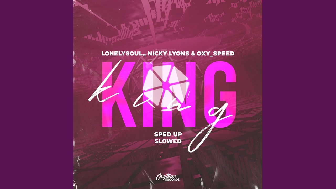 King (SPED UP) - YouTube