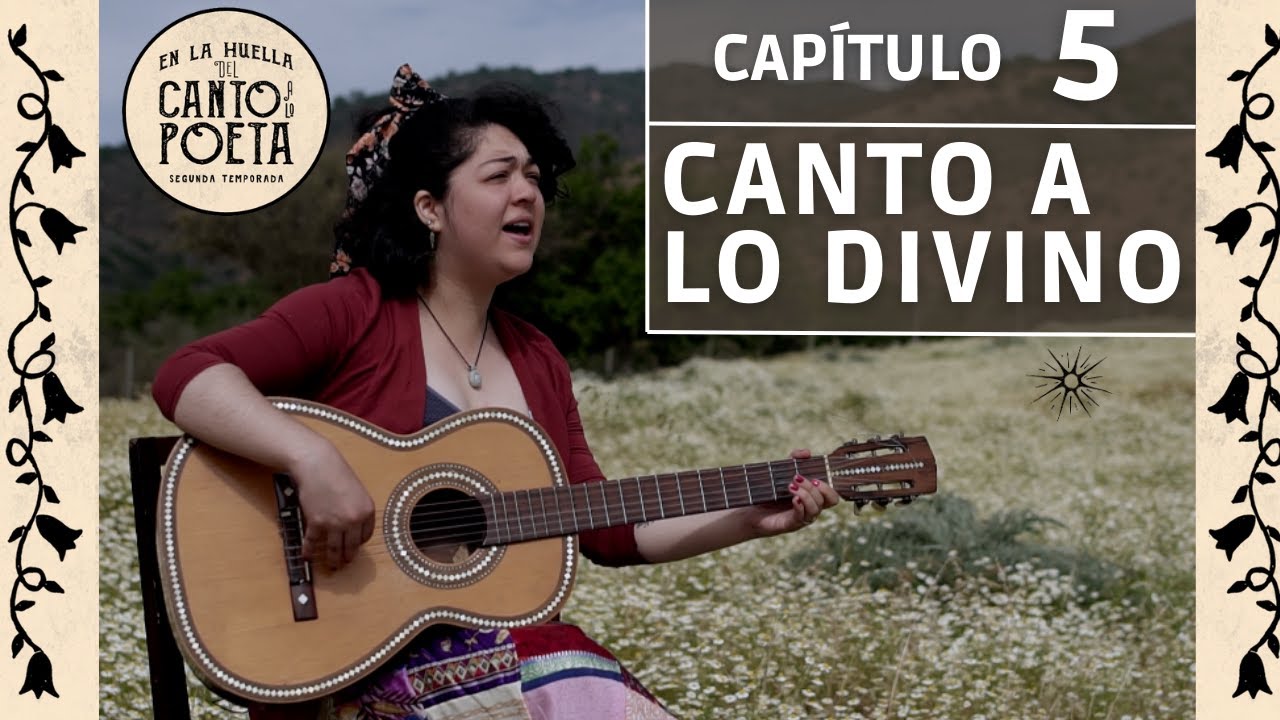 CANTO A LO DIVINO. C5. En la Huella del Canto a lo Poeta. - YouTube