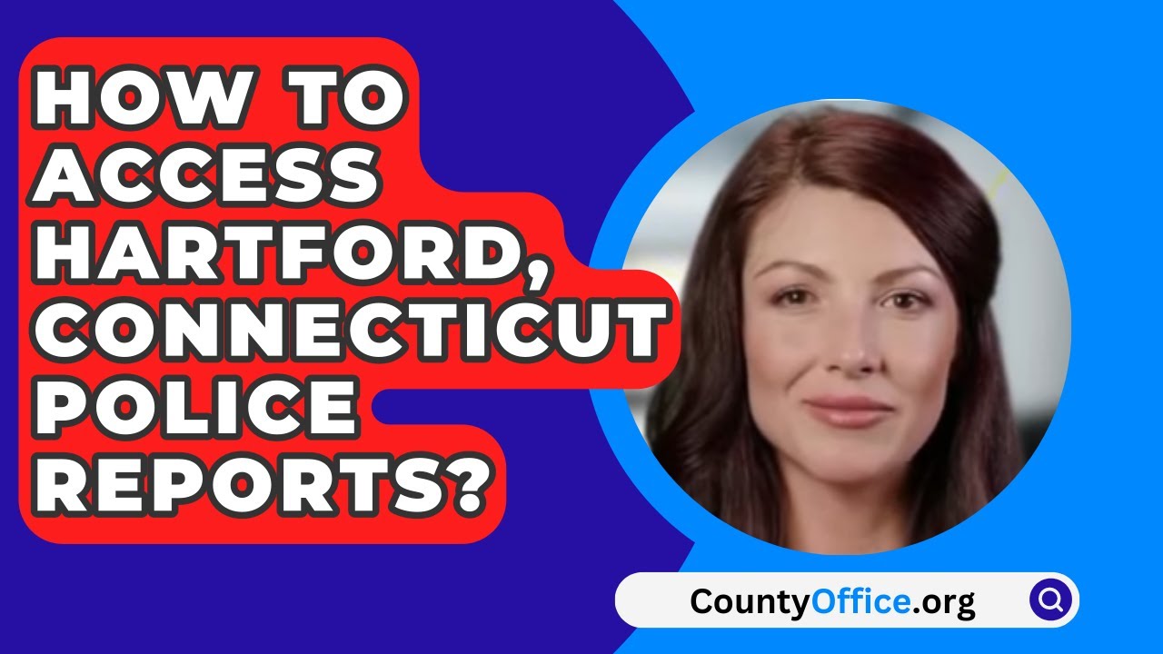 How To Access Hartford, Connecticut Police Reports? - CountyOffice.org ...