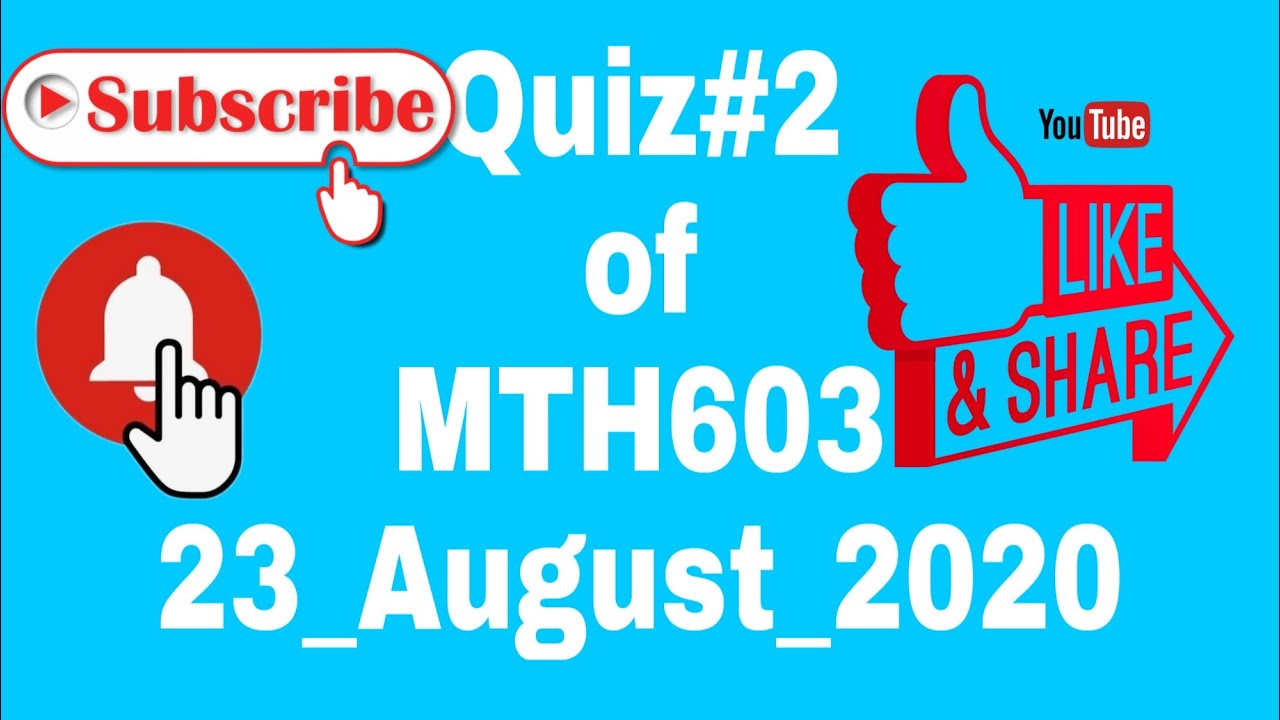 Quiz #2 of MTH603,August 23, 2020 - YouTube