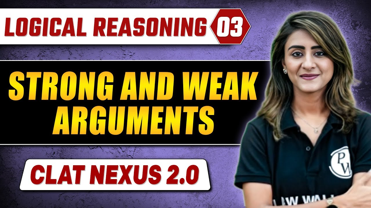 Logical Reasoning 03 | Strong and Weak Arguments | CLAT - YouTube