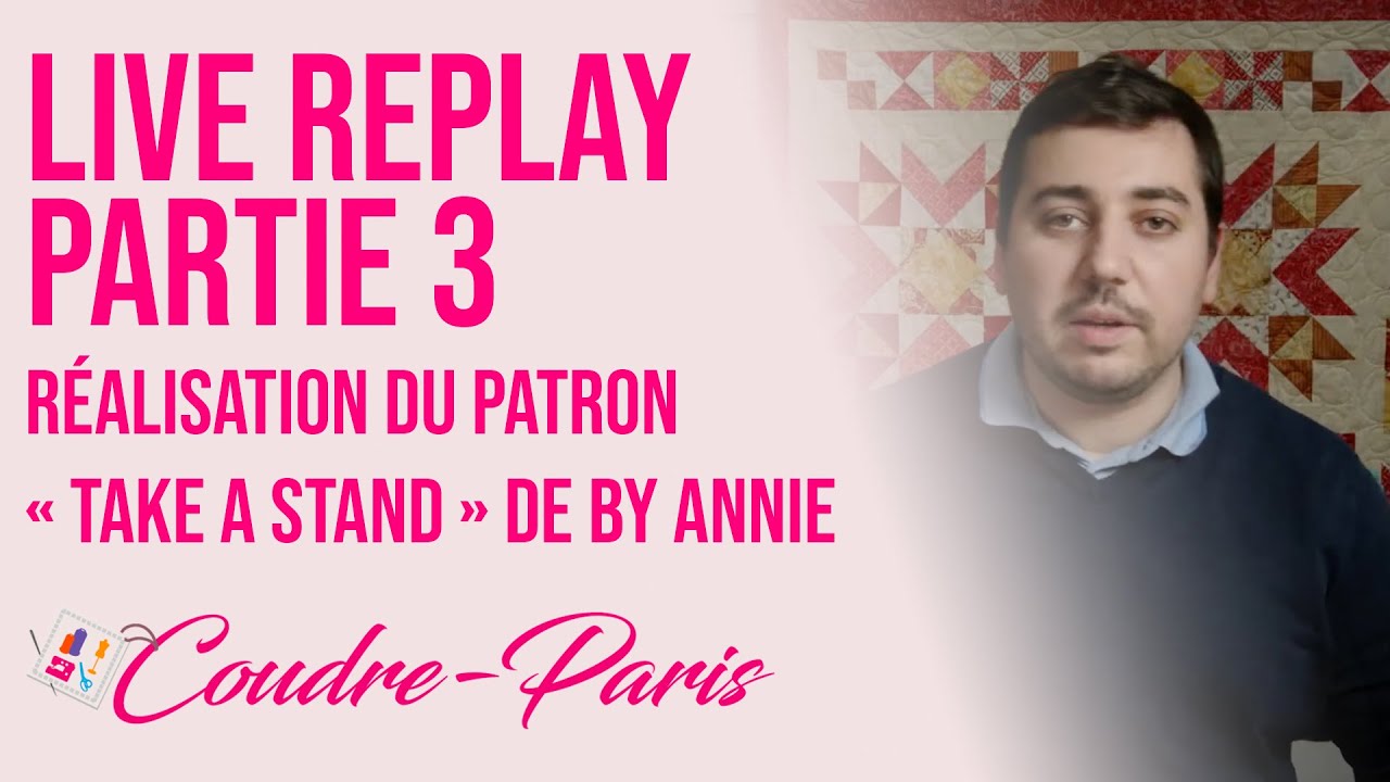 LIVE REPLAY (PARTIE 3) - Réalisation du patron "Take A Stand" de By ...
