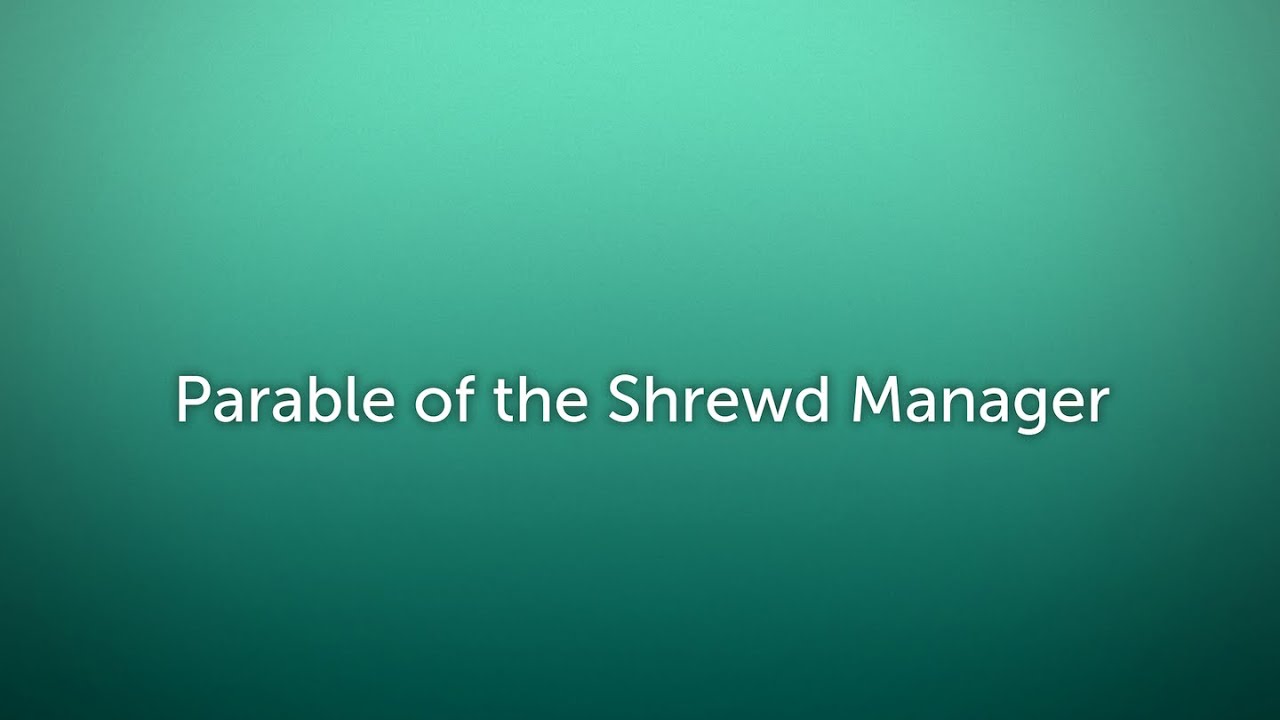 Parable of the Shrewd Manager - YouTube