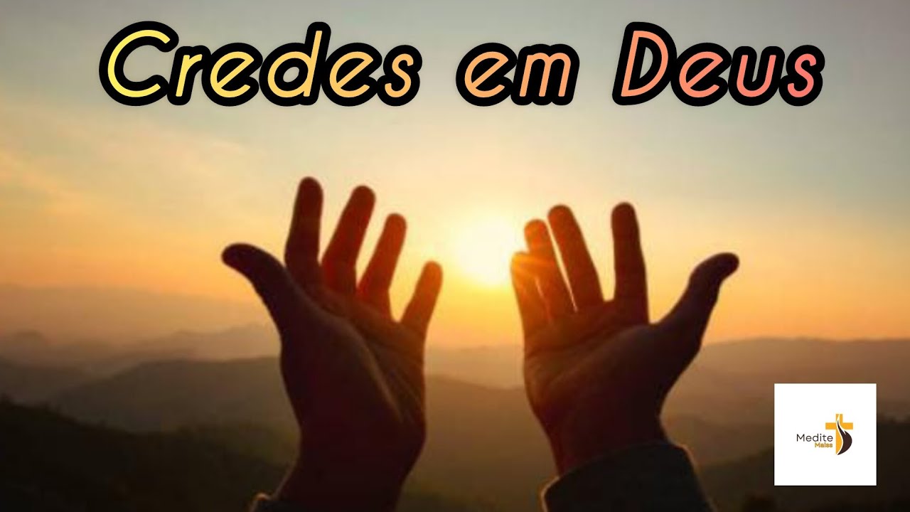 CREDES EM DEUS. - YouTube