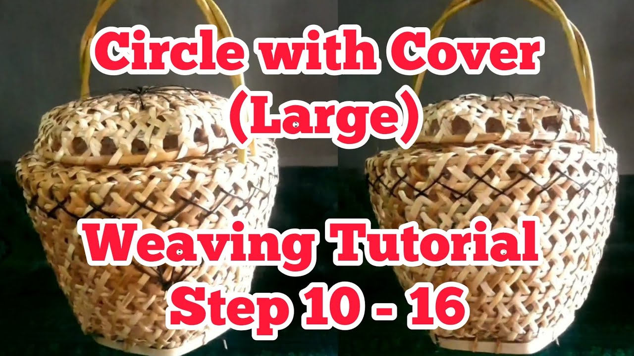 How to Weaving a Rattan Basket | Tutorial (Circle with Cover Large ...