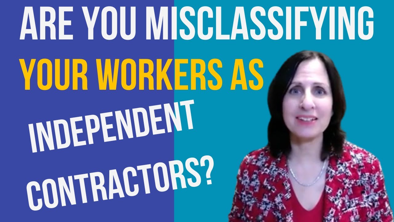 Be Careful About Misclassifying Employees as Independent Contractors ...