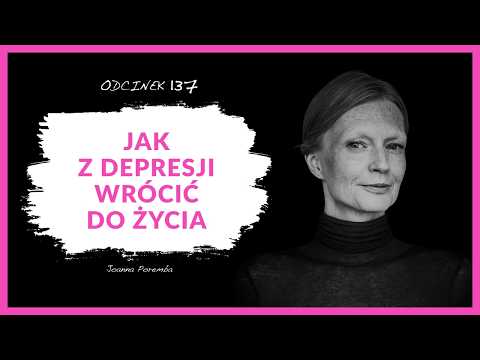 Czasem leki i terapia to za mało żeby wyjść z depresji | Joanna Poremba | BEZ FARBOWANIA