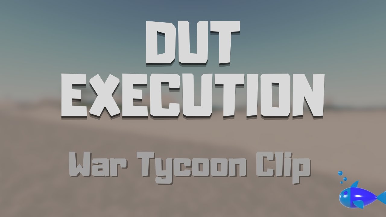 DUT Execution | war tycoon clip - YouTube