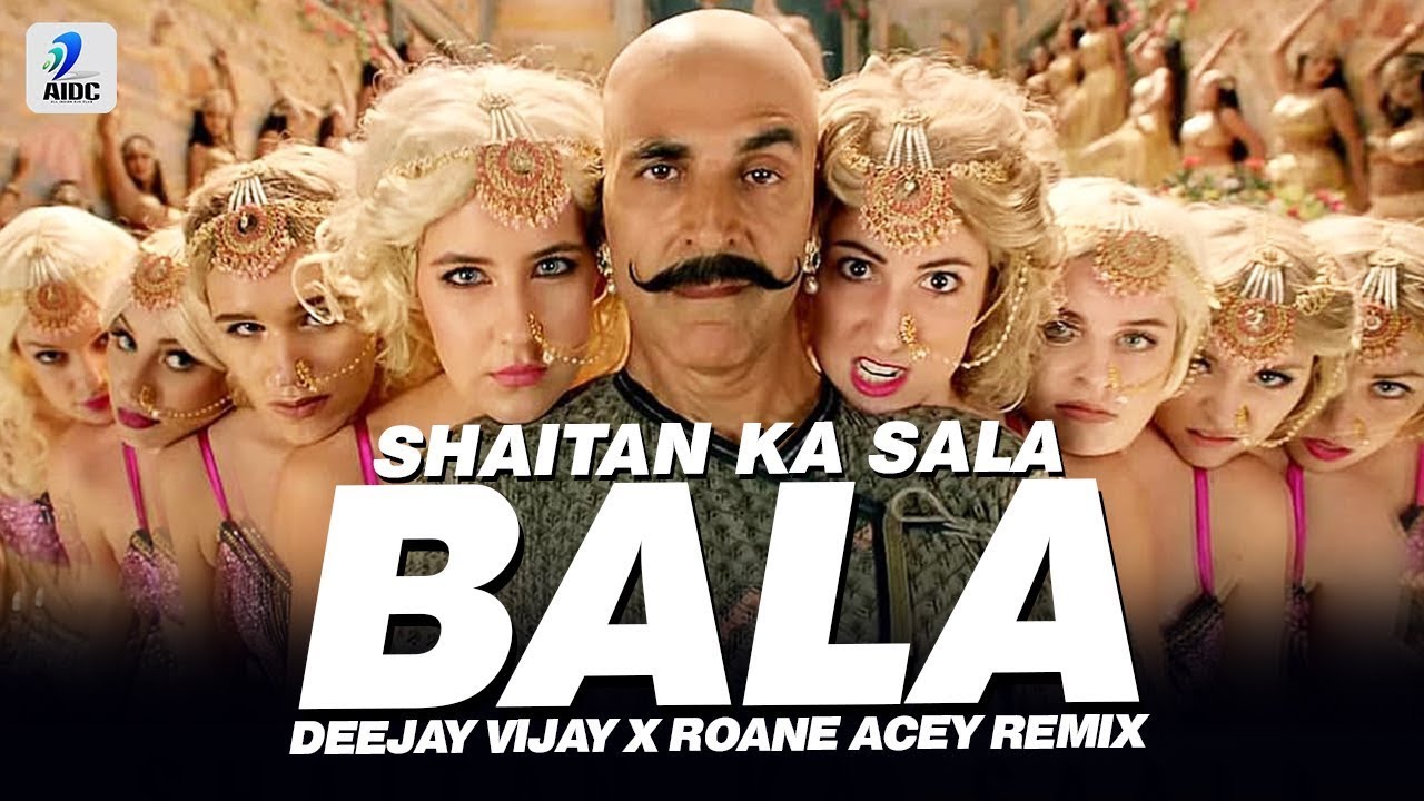 Shaitan Ka Saala (Remix) | Deejay Vijay X Roane Acey | Housefull 4 ...
